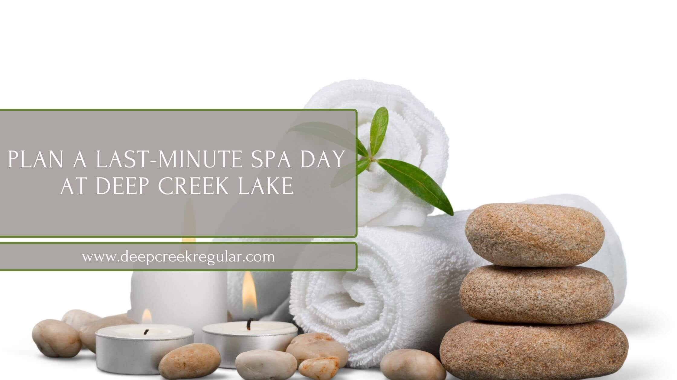 Plan a Last-Minute Spa Day at Deep Creek Lake – The Deep Creek Regular